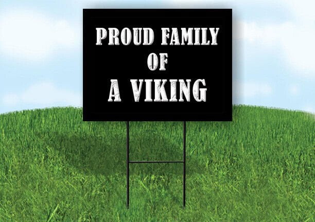 A VIKING PROUD FAMILY 18 in x 24 in Yard Sign Road Sign with Stand ...