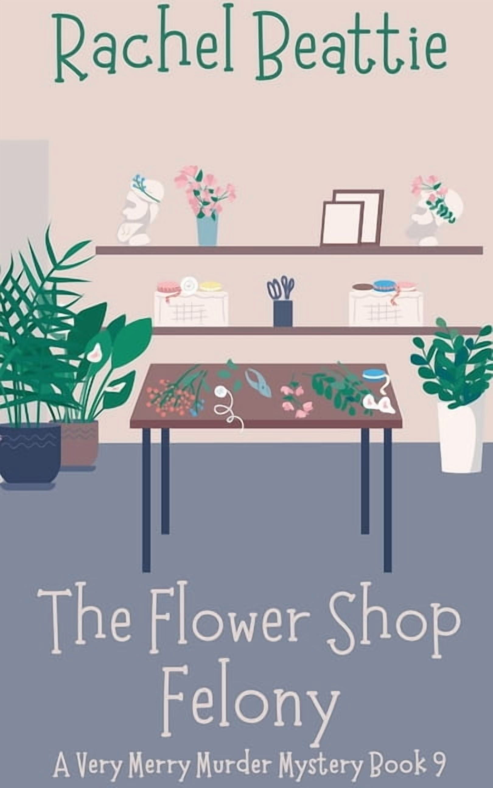 A Very Merry Murder Mystery The Flower Shop Felony, Book 9, (Paperback ...