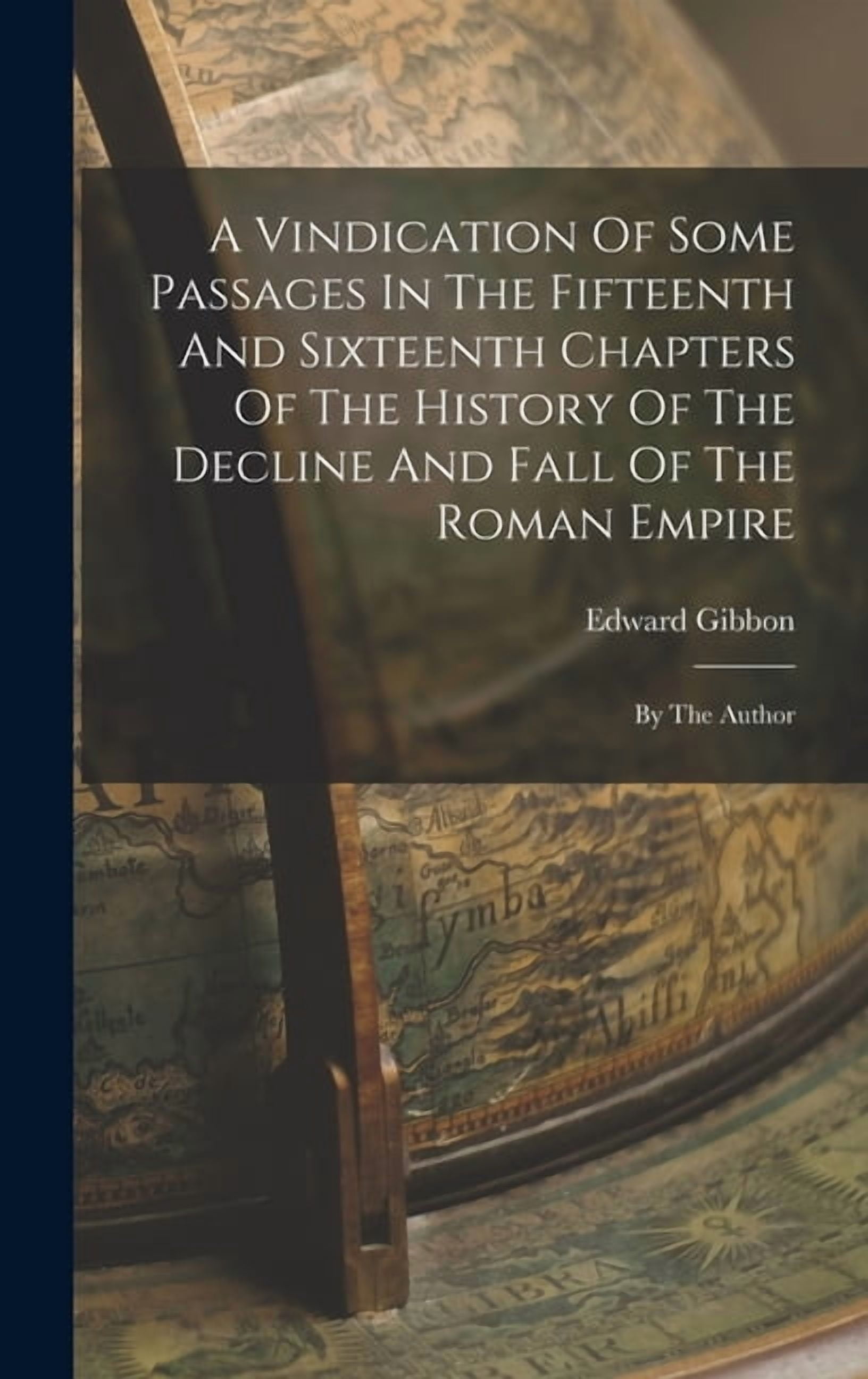 A Vindication Of Some Passages In The Fifteenth And Sixteenth Chapters ...