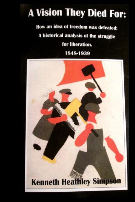 A Vision They Died For : How an idea of freedom was defeated: A ...