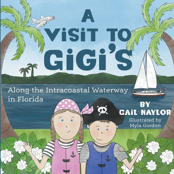 A Visit to Gigi's Along the Florida Intracoastal Waterway (Paperback ...