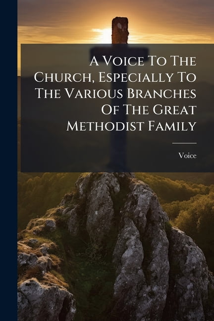 A Voice To The Church, Especially To The Various Branches Of The Great ...