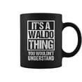A Waldo Thing You Wouldnt Understand First Name Nickname Coffee Mugs ...