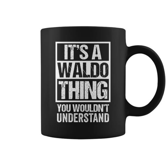 A Waldo Thing You Wouldnt Understand First Name Nickname Coffee Mugs ...
