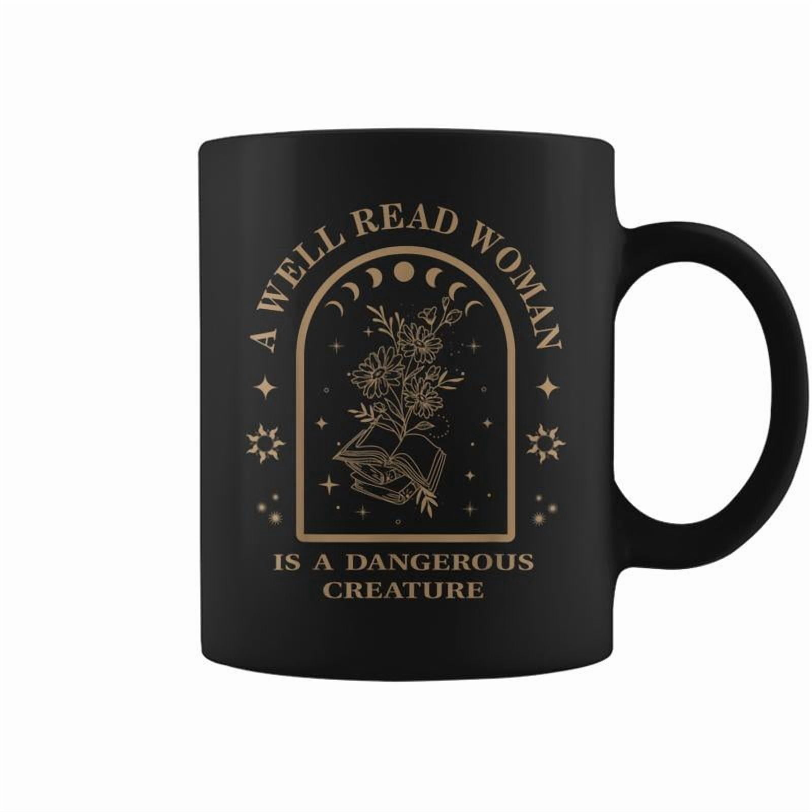 A Well Read Woman Is A Dangerous Creature Librarian Reader Coffee Mugs ...