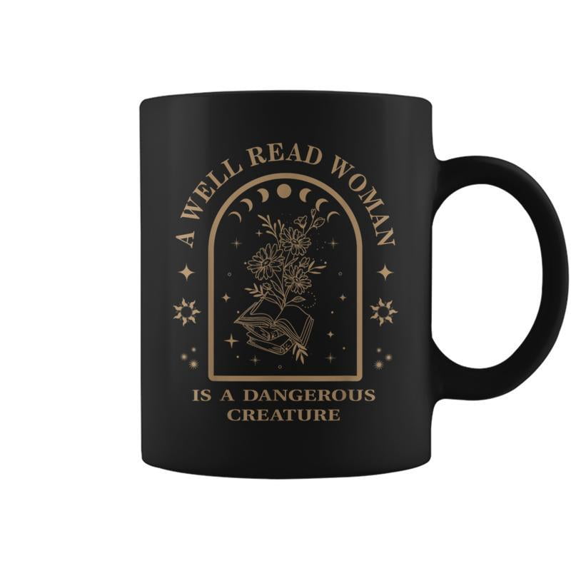 A Well Read Woman Is A Dangerous Creature Librarian Reader Coffee Mugs ...