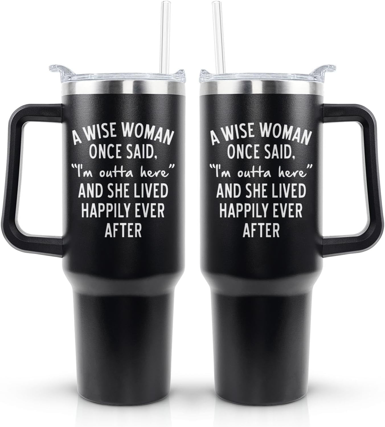 A Wise Woman Once Said Im Outta Here 40 oz Tumbler - Retirement Gifts ...
