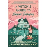 Sangu Mandanna, Paperback, A Witch's Guide to Magical Innkeeping ...
