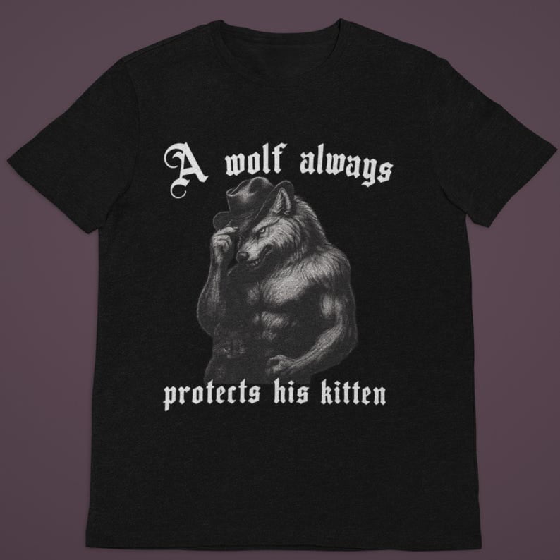 A Wolf Always Protects His Kitten, Sigma Meme Shirt, Gen Z Brainrot Tee ...