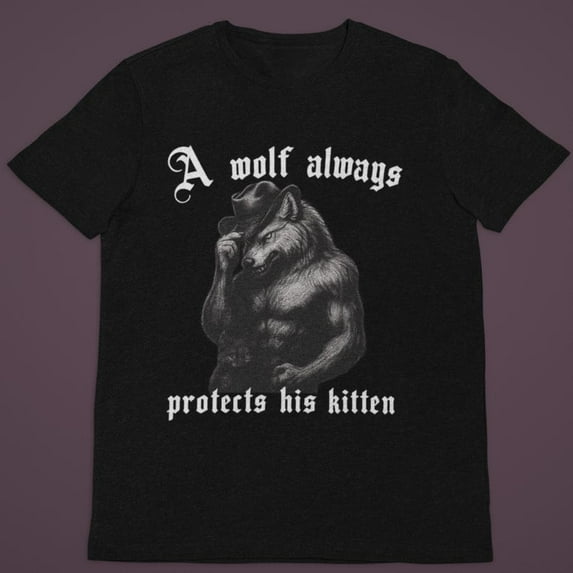 A Wolf Always Protects His Kitten, Sigma Meme Shirt, Gen Z Brainrot Tee ...