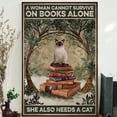 A Woman Cannot Survive On Books Alone She Also Need A Cat Poster Gift ...