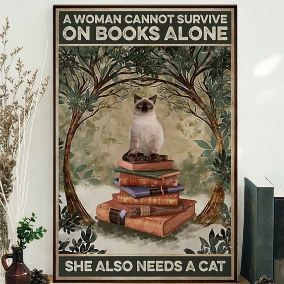 A Woman Cannot Survive On Books Alone She Also Need A Cat Poster Gift ...