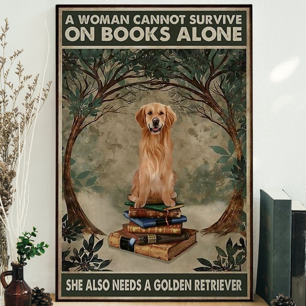 A Woman Cannot Survive On Books Alone She Also Needs A Golden Retriever ...