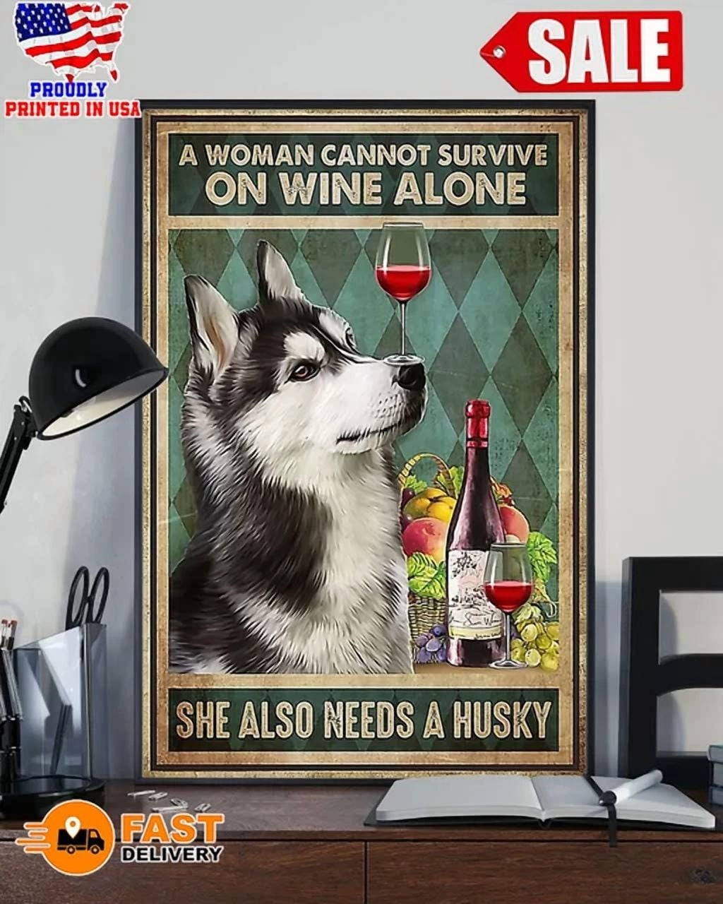 A Woman Cannot Survive On Wine Alone She Also Needs A Husky Poster Art ...