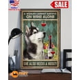 A Woman Cannot Survive On Wine Alone She Also Needs A Husky Poster Art ...