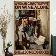 A Woman Cannot Survive On Wine Alone She Also Needs Books Poster Wine ...