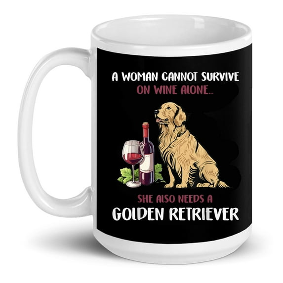 A Woman Cannot Survive On Wine Golden Retriever Dog Mom Drinking Gift ...