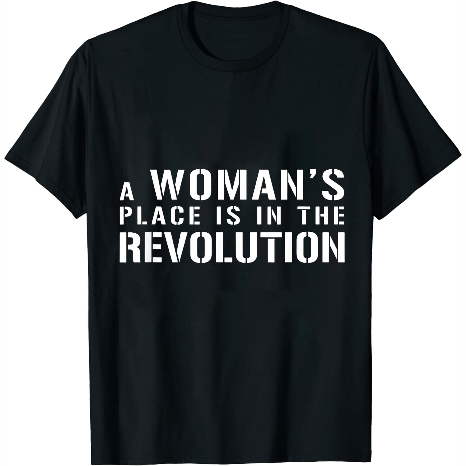 A Woman'S Place Is In The Revolution Feminist Text Slogan T-Shirt ...