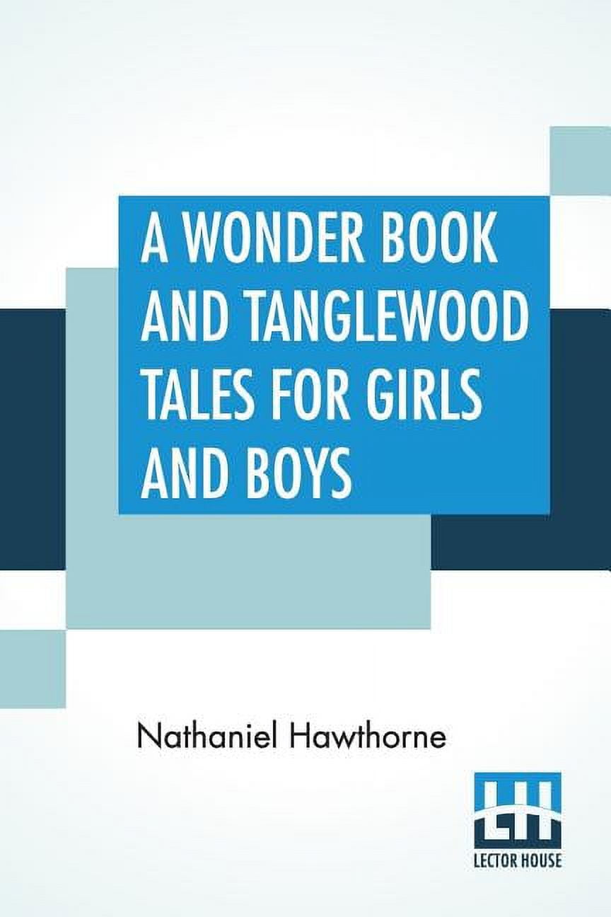 A Wonder Book And Tanglewood Tales For Girls And Boys - Walmart.com
