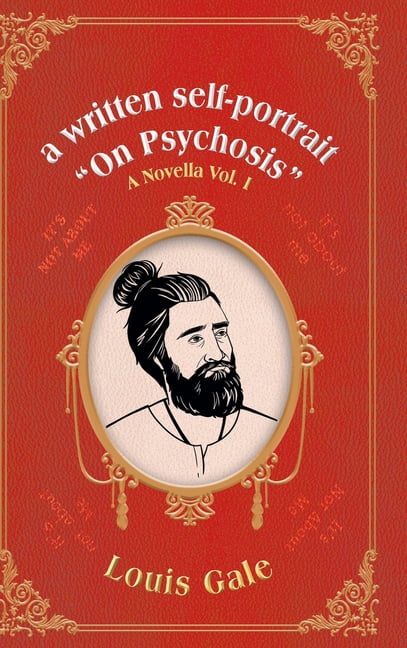 A Written Self-Portrait A written self-portrait "On Psychosis ...