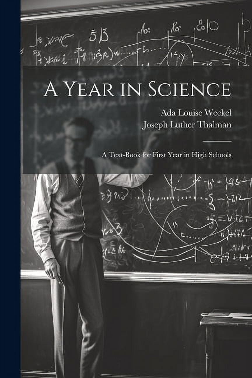 A Year in Science; a Text-book for First Year in High Schools ...