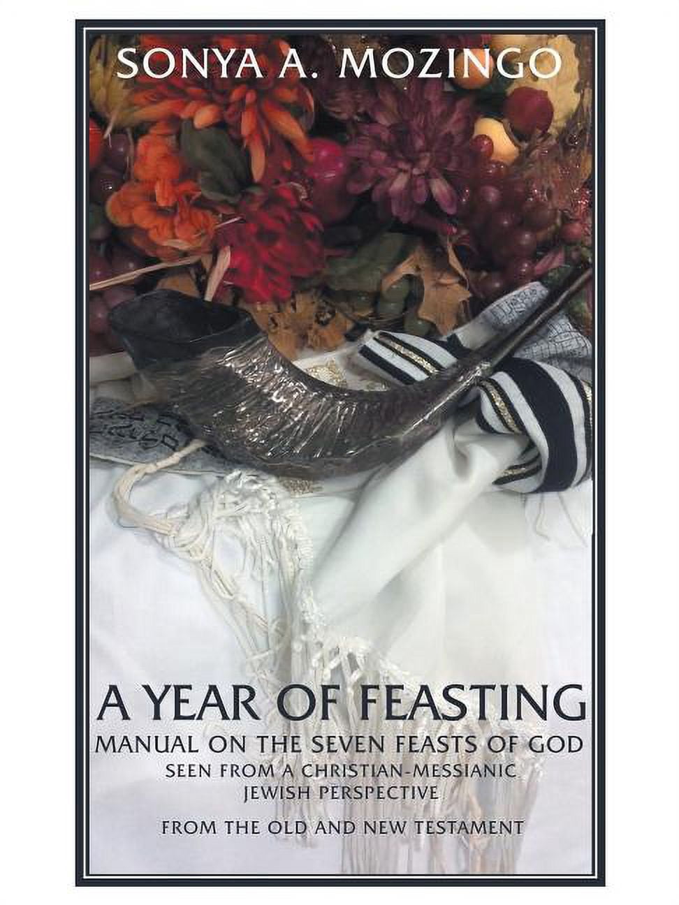 A Year of Feasting: Manual on the Seven Feasts of God Seen From a ...