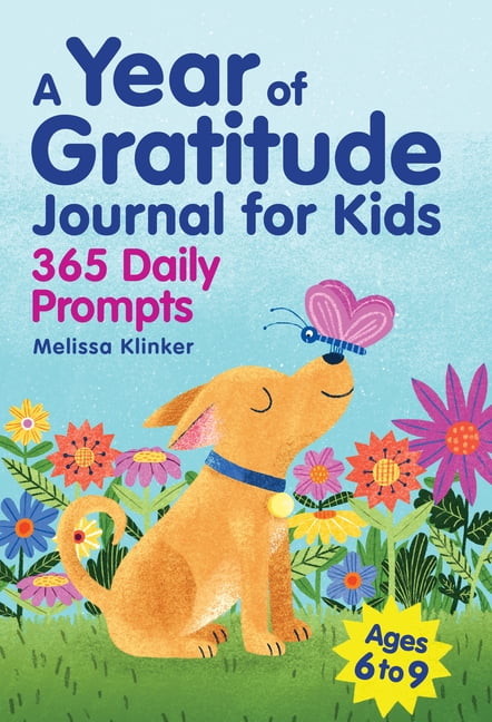 A Year of Gratitude Journal for Kids: 365 Daily Prompts, (Paperback ...