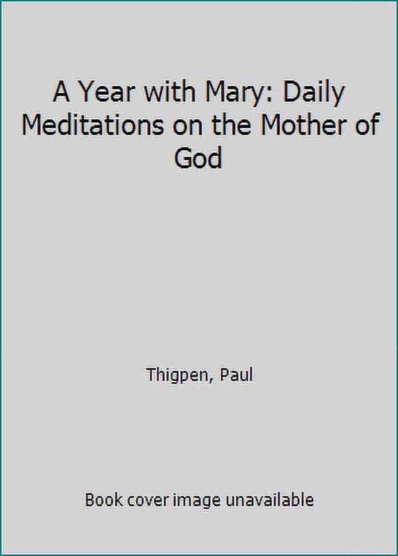 Pre-Owned A Year with Mary: Daily Meditations on the Mother of God ...