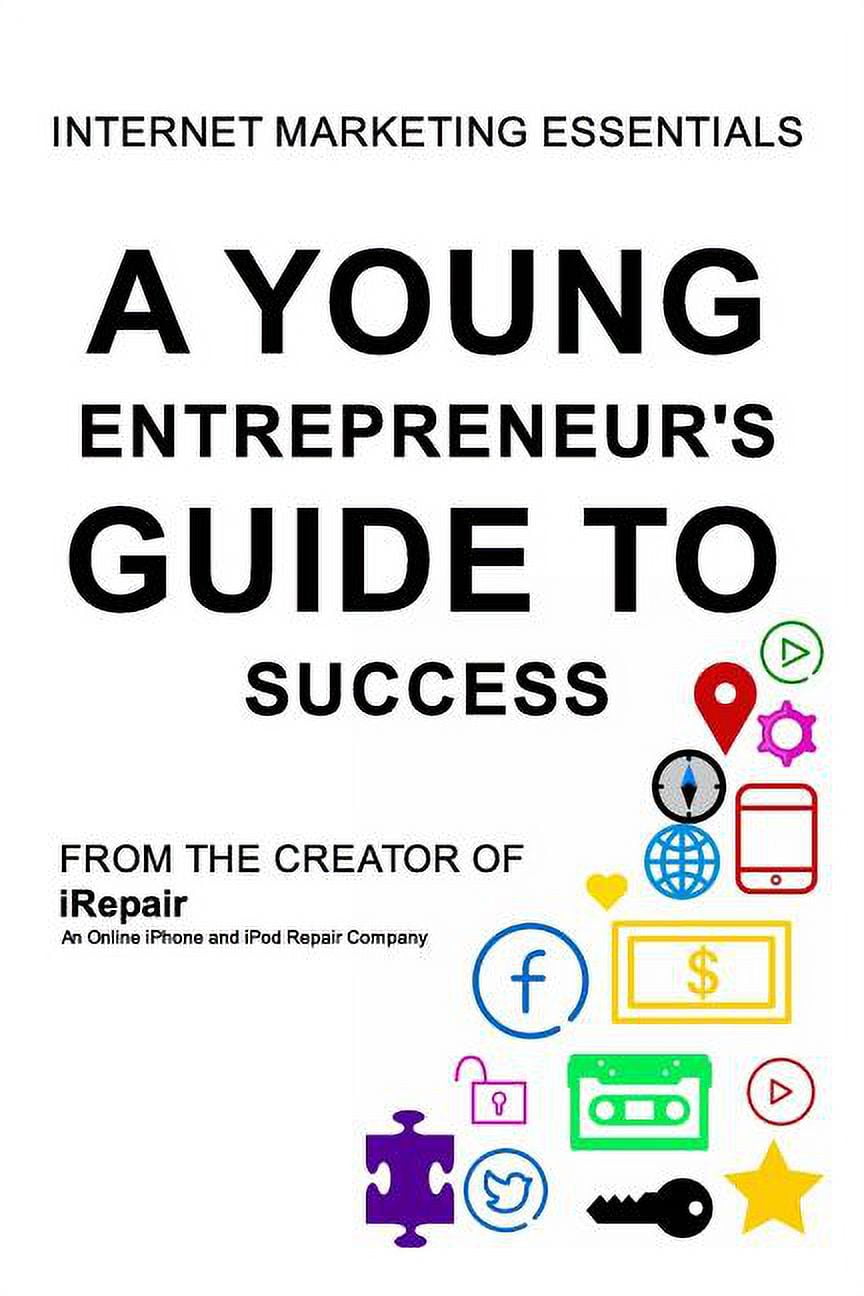 A Young Entrepreneur's Guide To Success (Paperback) - Walmart.com