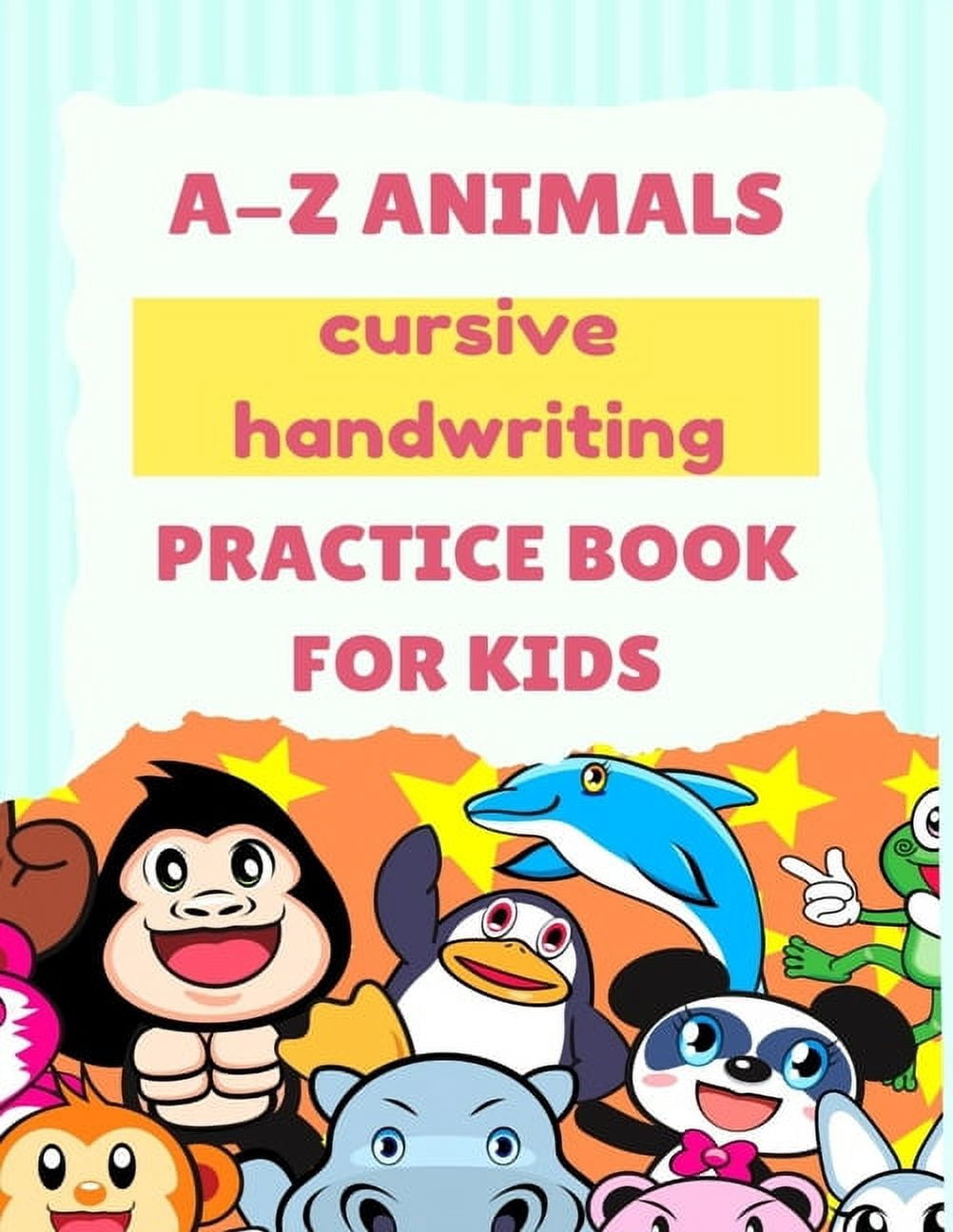 A-Z Animals Cursive Handwriting Practice Book for Kids: Cute Animal ...