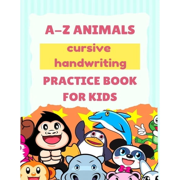 A-Z Animals Cursive Handwriting Practice Book for Kids: Cute Animal ...