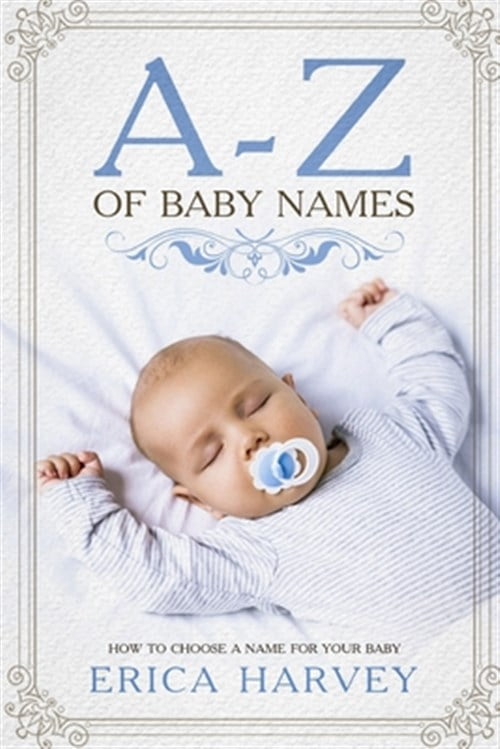 A-Z of Baby Names: How to Choose a Name for Your Baby - Walmart.com