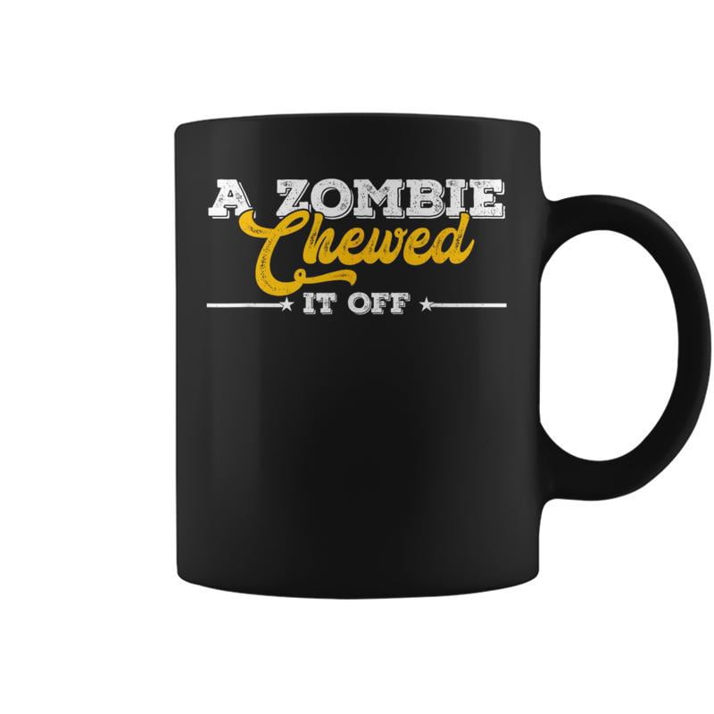 A Zombie Chewed It Off Leg Arm Ampu Recovery Coffee Mug - Walmart.com