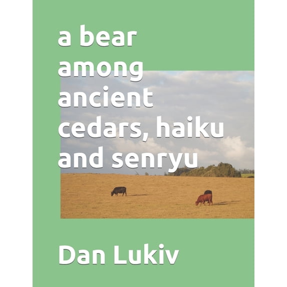 A bear among ancient cedars, haiku and senryu, (Paperback) - Walmart.com