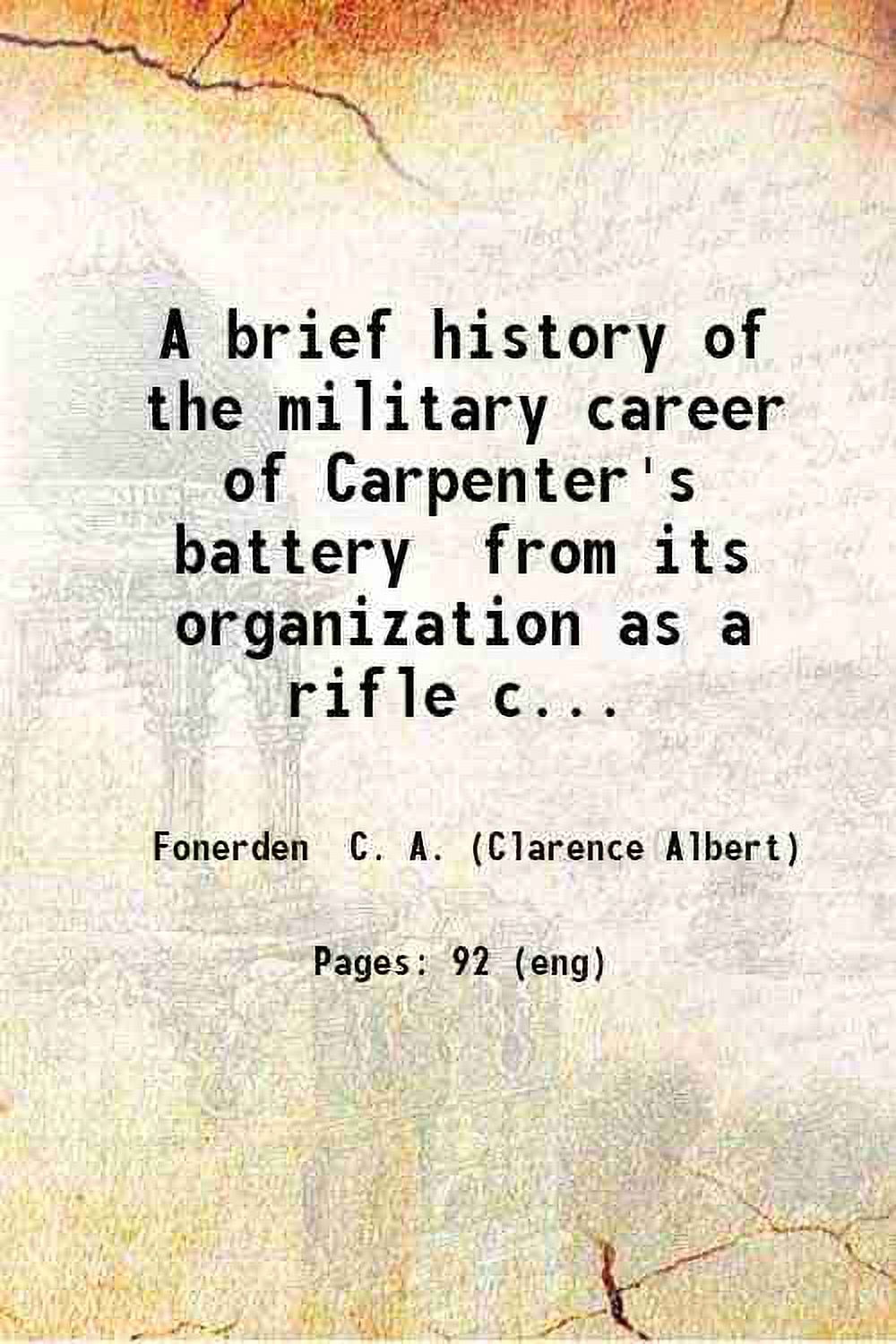 A brief history of the military career of Carpenter's battery from its ...