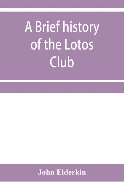 A brief history of the Lotos Club, (Paperback) - Walmart.com
