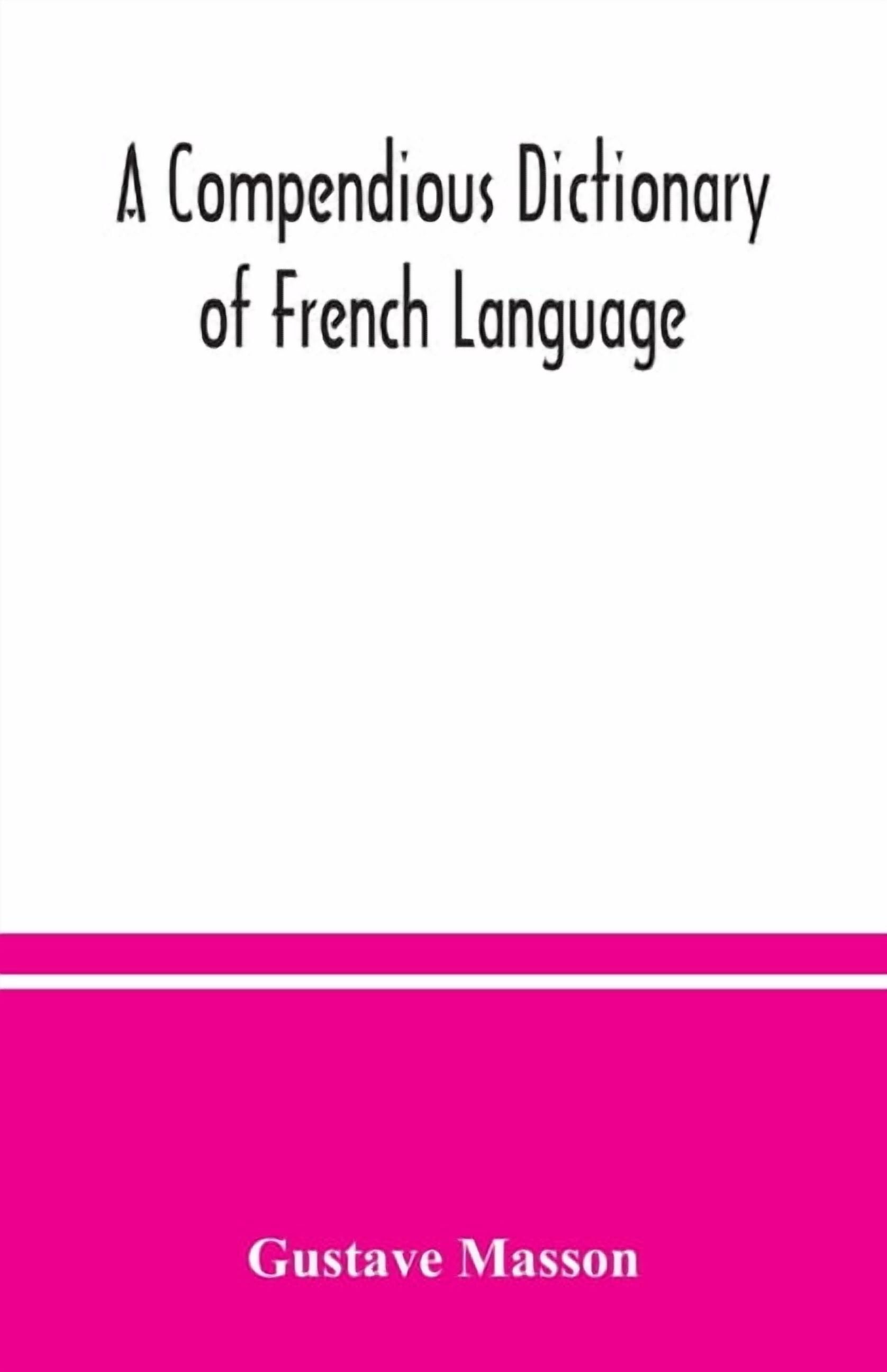 A compendious dictionary of French language (French-English: English ...