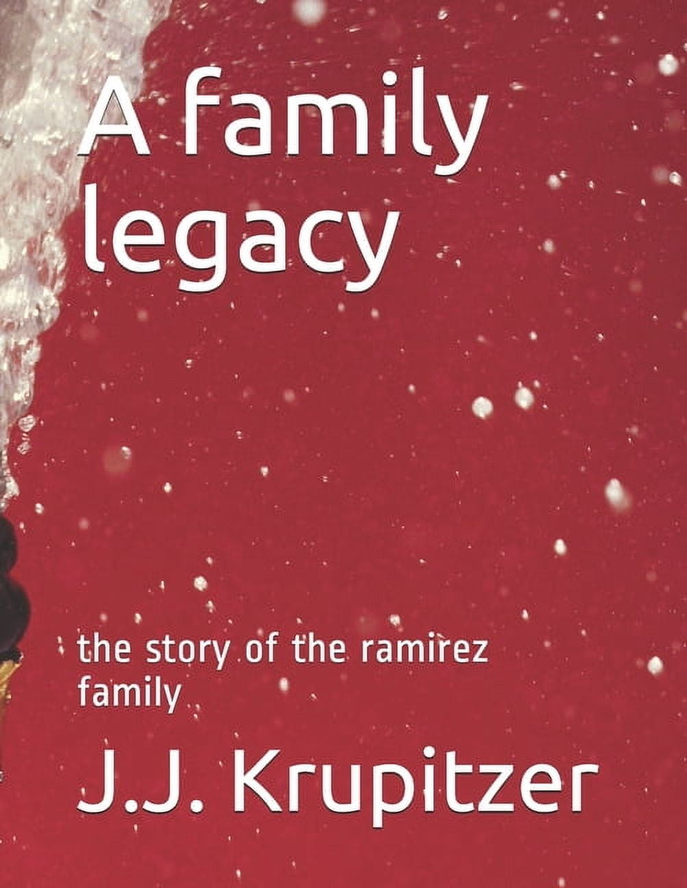 A family legacy : the story of the ramirez family (Paperback) - Walmart ...