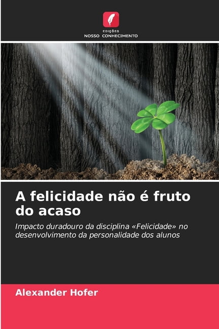 A felicidade nÃ£o Ã© fruto do acaso, (Paperback) - Walmart.com