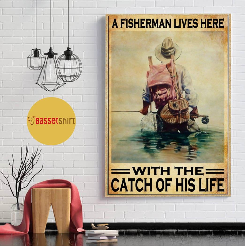 A fisherman lives here with the catch of his life poster 16 x 24 Inch ...