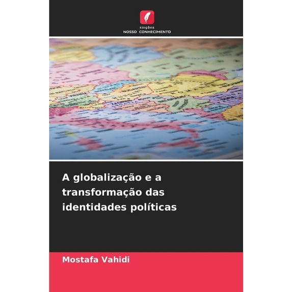 A globalizaÃ§Ã£o e a transformaÃ§Ã£o das identidades polÃ­ticas ...