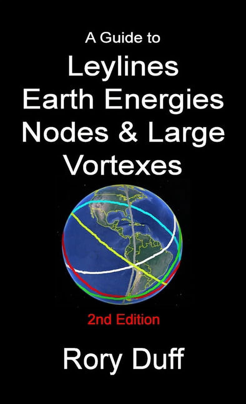 A guide to Leylines, Earth Energy lines, Nodes & Large Vortexes ...