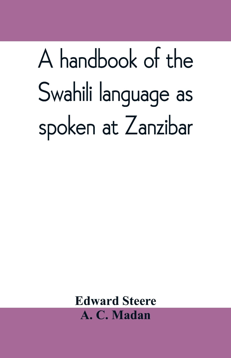 A handbook of the Swahili language as spoken at Zanzibar (Paperback ...