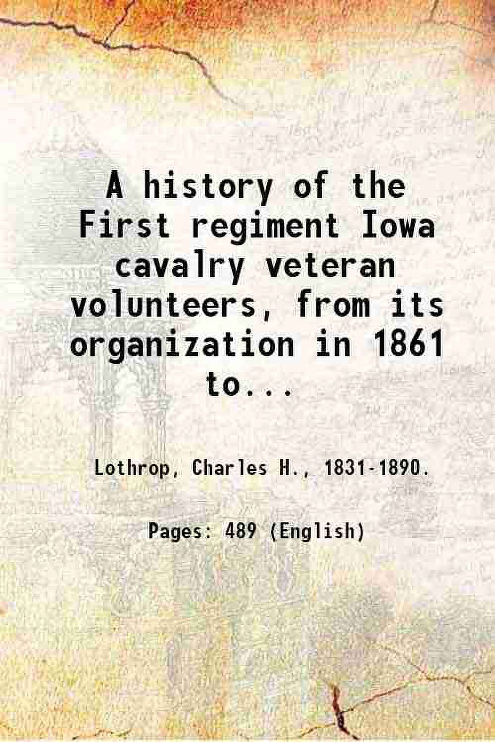 A history of the First regiment Iowa cavalry veteran volunteers, from its organization in 1861 ...