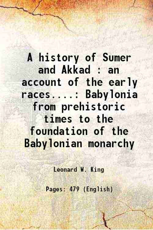 A history of Sumer and Akkad : an account of the early races ...