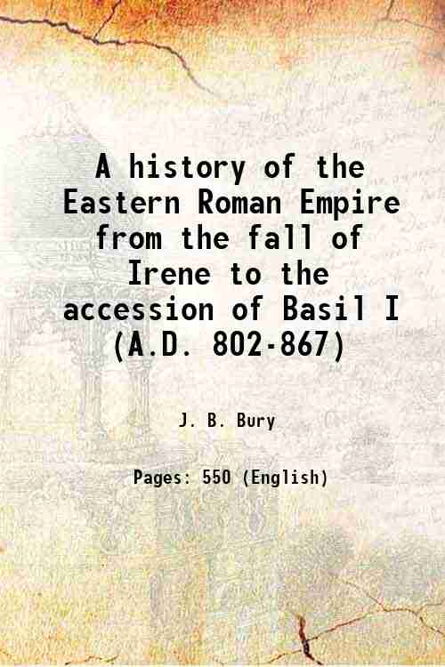 A history of the Eastern Roman Empire from the fall of Irene to the ...