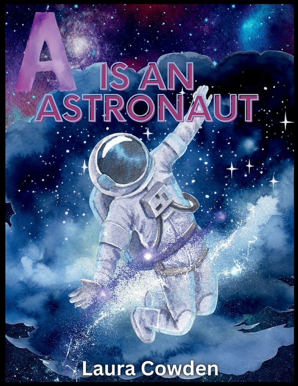 A is an Astronaut: An A to Z rhyming picture book about space ...