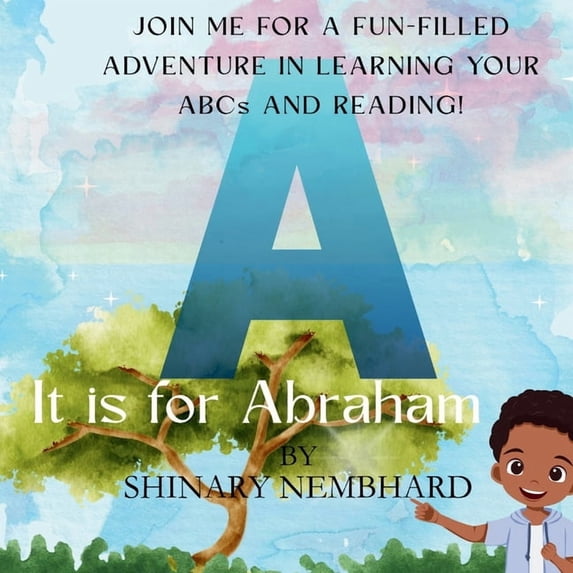 A is for Abraham: JOIN ME FOR A FUN-FILLED ADVENTURE IN LEARNING YOUR ...