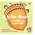 A is for Acorn: A California Indian ABC (Board Book) - Walmart.com