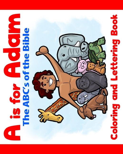 A is for Adam: The ABCs of the Bible Coloring and Lettering Book: Bible ...